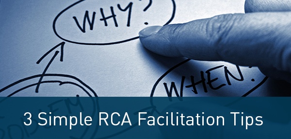 3 Simple RCA Facilitation Tips